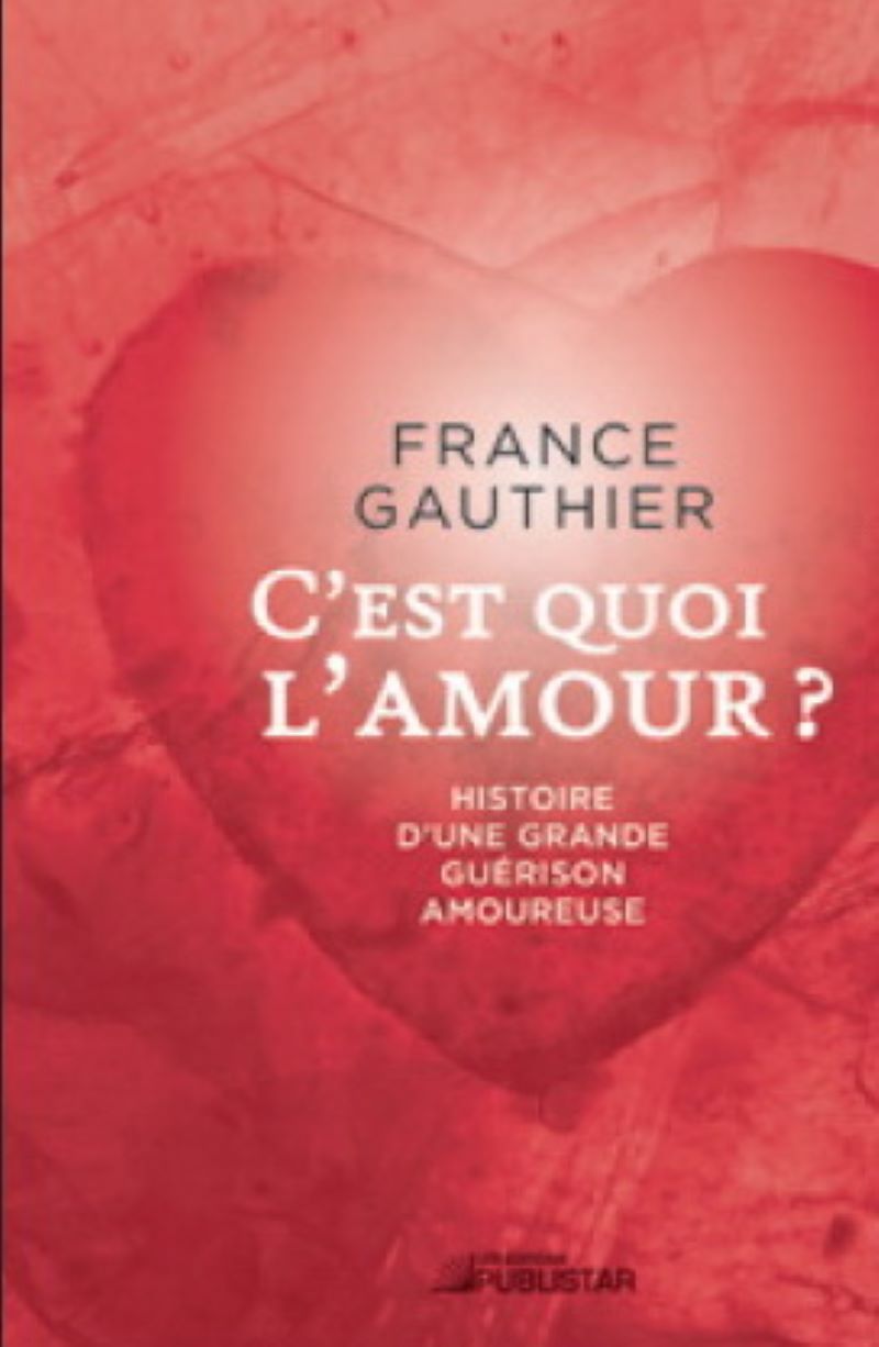 C'est quoi l'amour? - Histoire d'une grande guérison amoureuse - SG ...