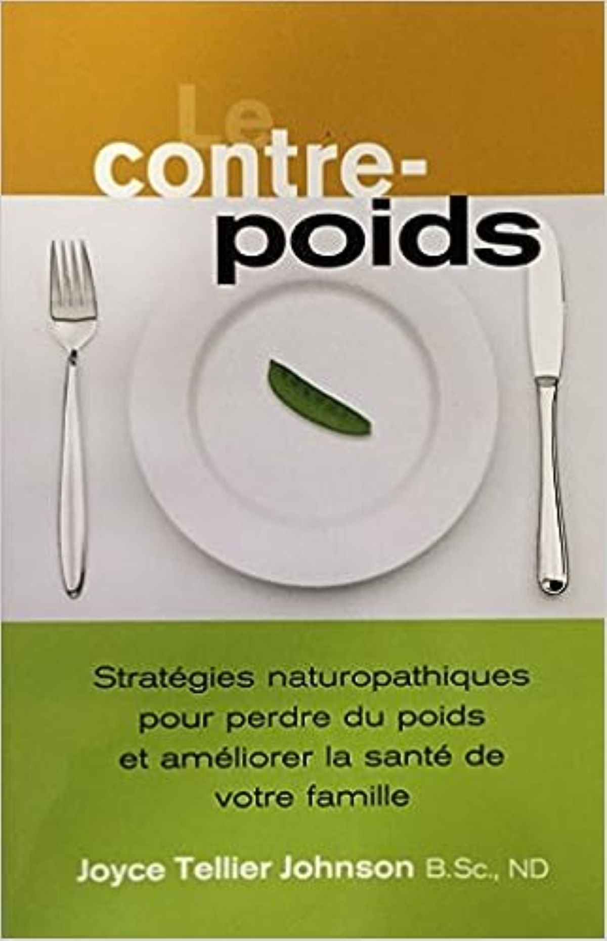 Le contre-poids - Stratégies naturopathiques pour perdre du poids et ...