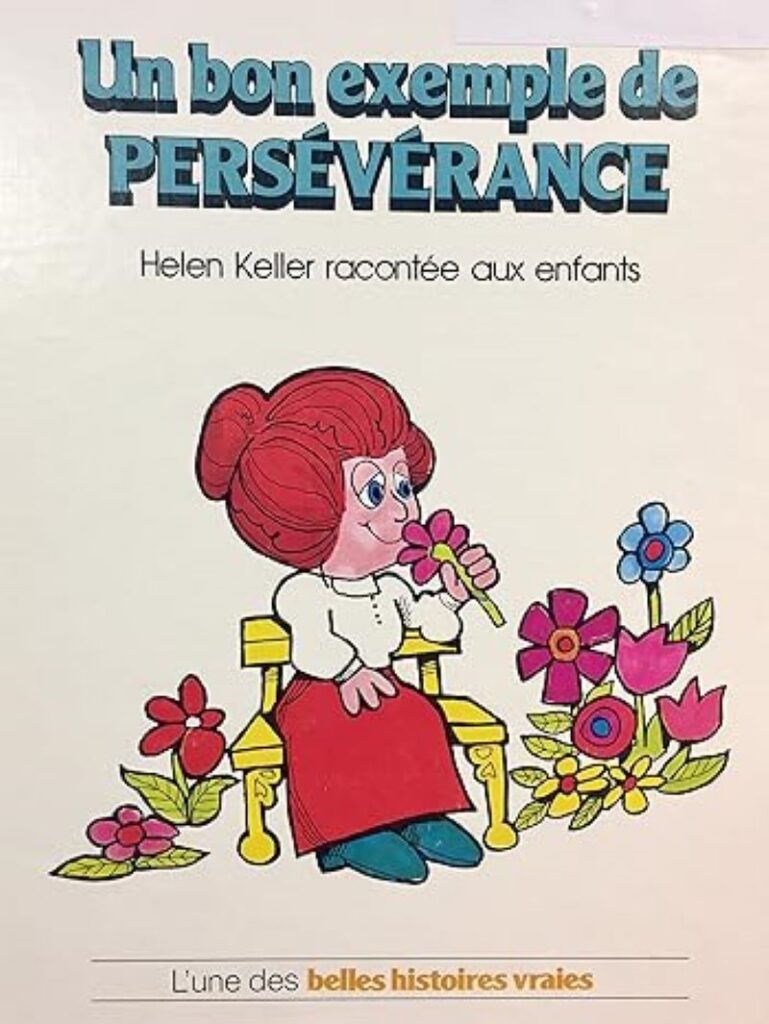 Un bon exemple de persévérance - Helen Keller racontée aux enfants - SG ...