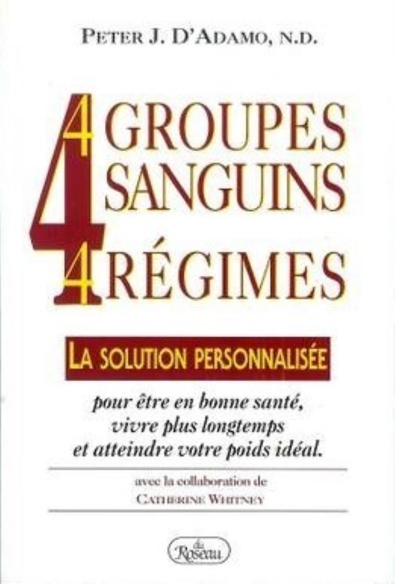4 groupes sanguins 4 régimes - La solution personnalisée pour être en ...