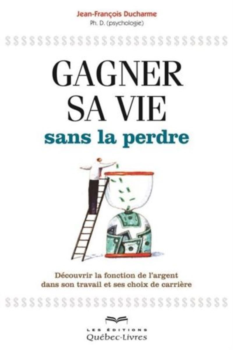 Gagner sa vie sans la perdre - Découvrez la fonction de l'argent dans ...
