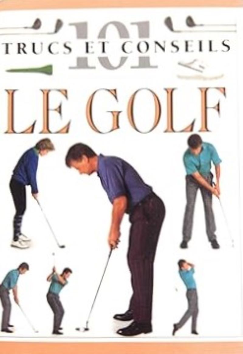Le golf - 101 trucs et conseils - SG Livres Usagés