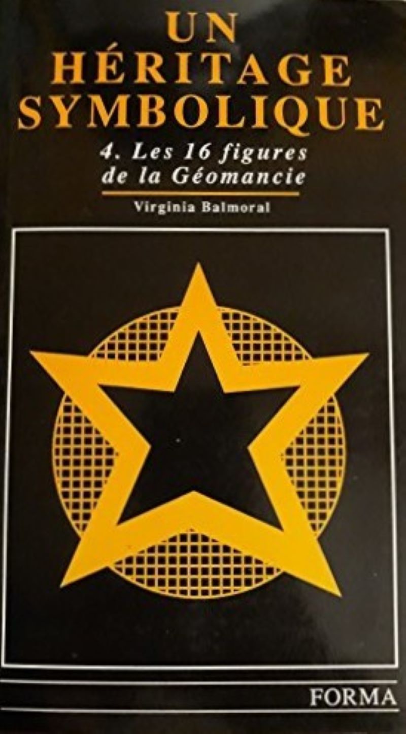 Un héritage symbolique 4. Les 16 figures de la Géomancie - SG Livres Usagés