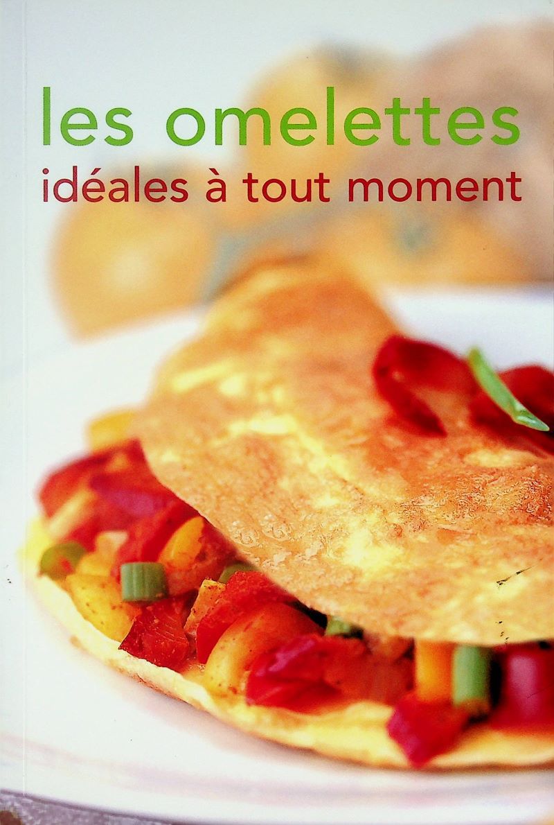 Les omelettes idéales à tout moment - SG Livres Usagés