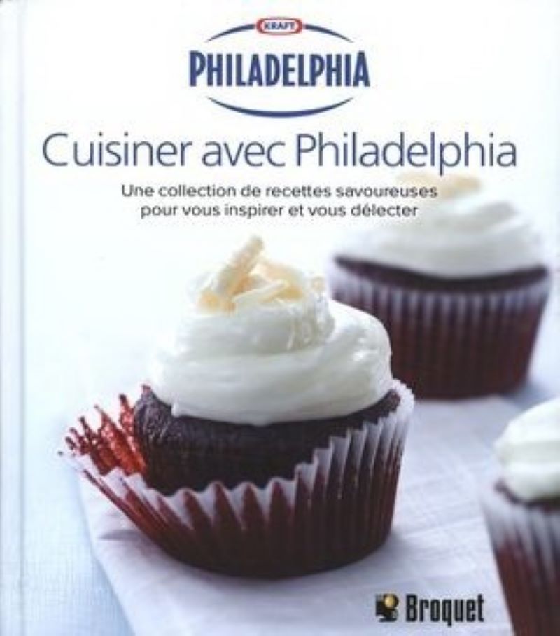 Cuisiner avec Philadelphia - Une collection de recettes savoureuses ...