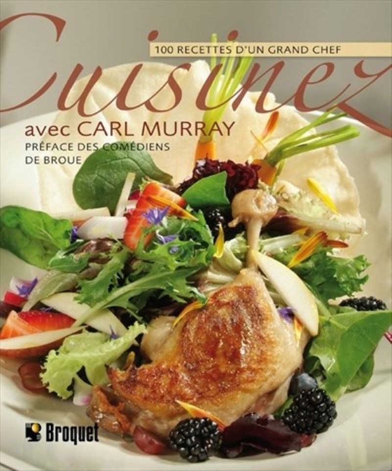 Cuisinez avec Carl Murray - 100 recettes d'un grand chef - SG Livres Usagés
