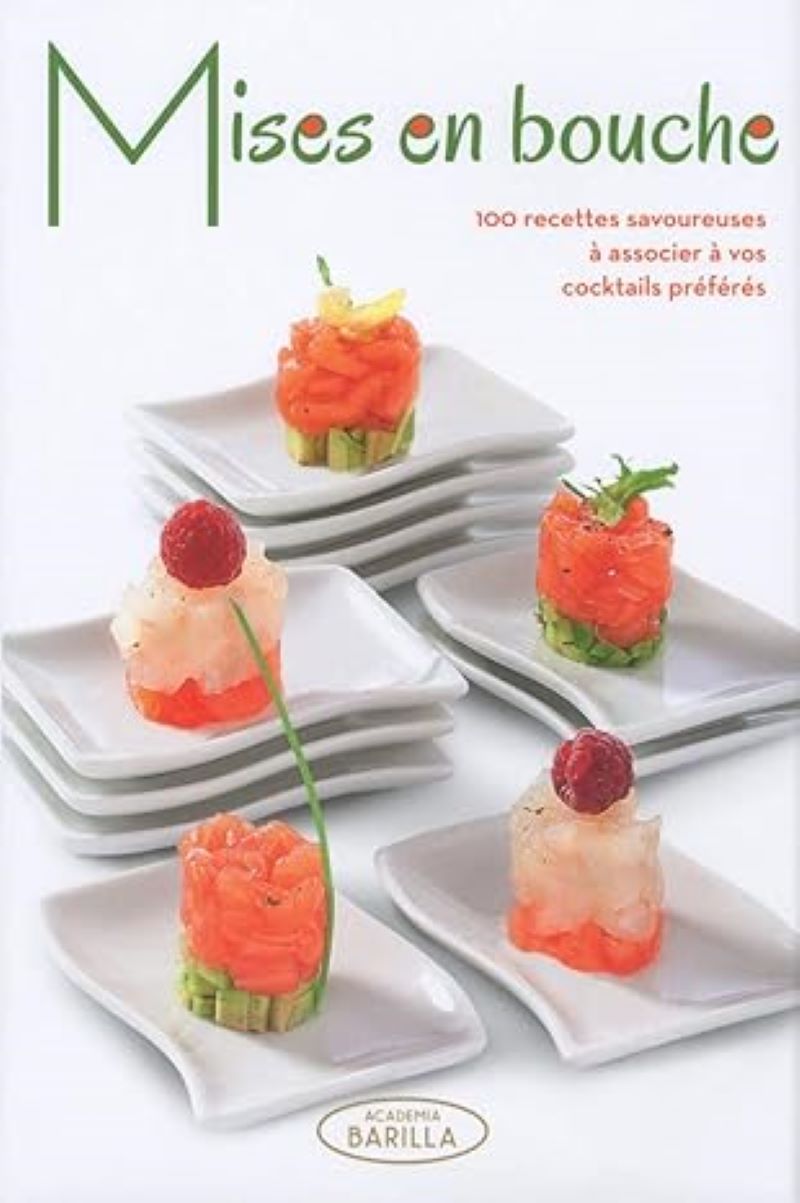 Mises en bouche - 100 recettes savoureuses à associer à vos cocktails ...