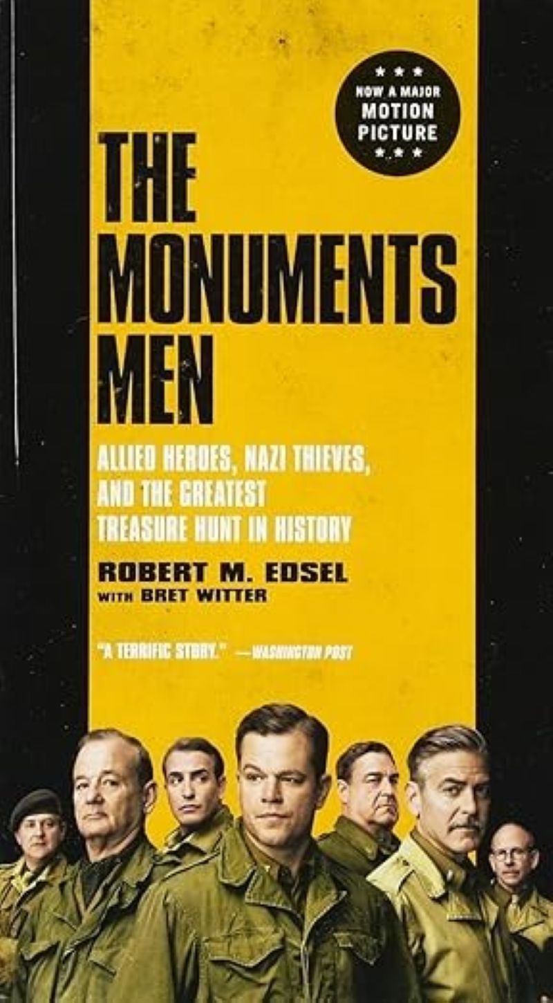 The Monuments Men - Allied Heroes, Nazi Thieves, and the Greatest ...